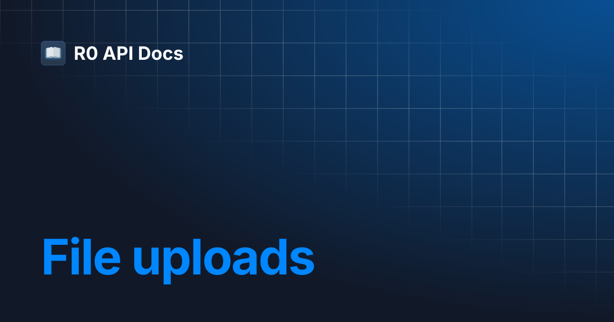 File uploads | R0 API Docs